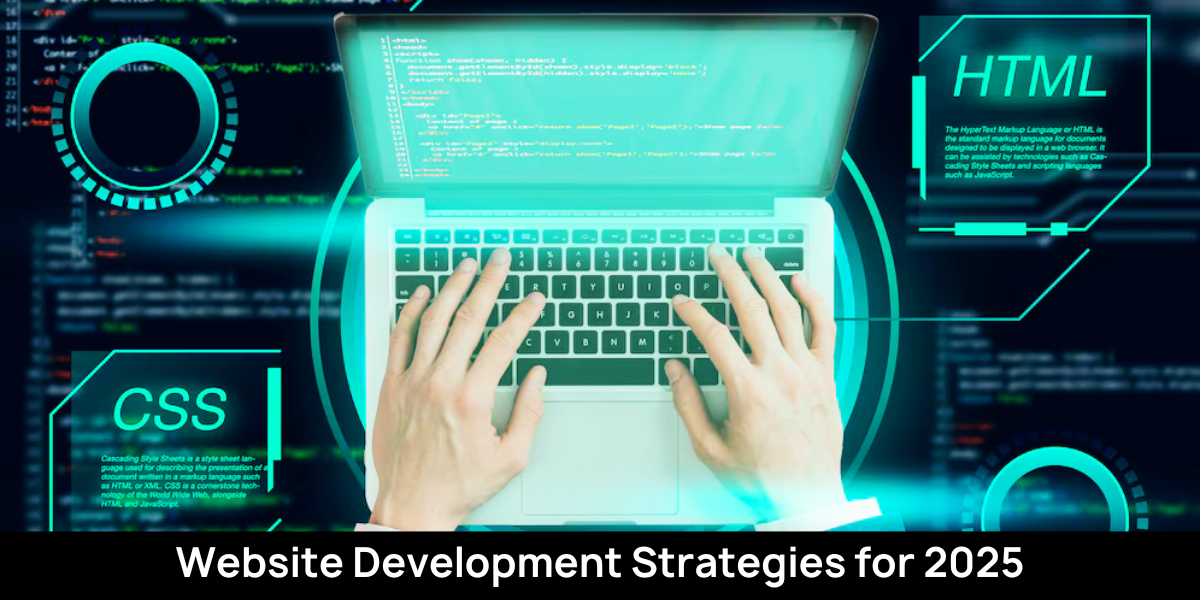Website Development Strategies for 2025